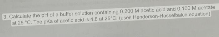 Solved 3. Calculate the pH of a buffer solution containing | Chegg.com