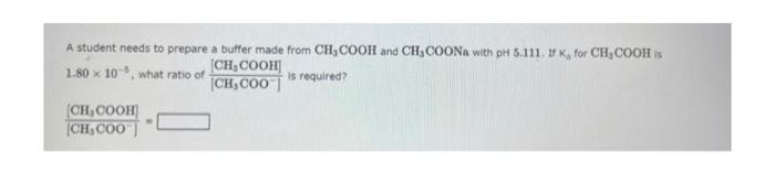 Solved A student needs to prepare a buffer made from CH3COOH | Chegg.com