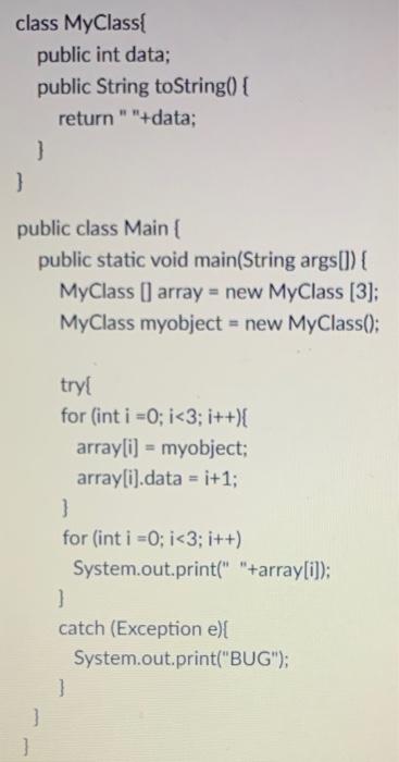 Solved class MyClass\{ public int data; public String | Chegg.com Solved class MyClass\{ public int data; public String | Chegg.com