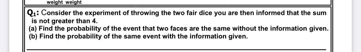 Solved weight weight Q1: Consider the experiment of throwing | Chegg.com