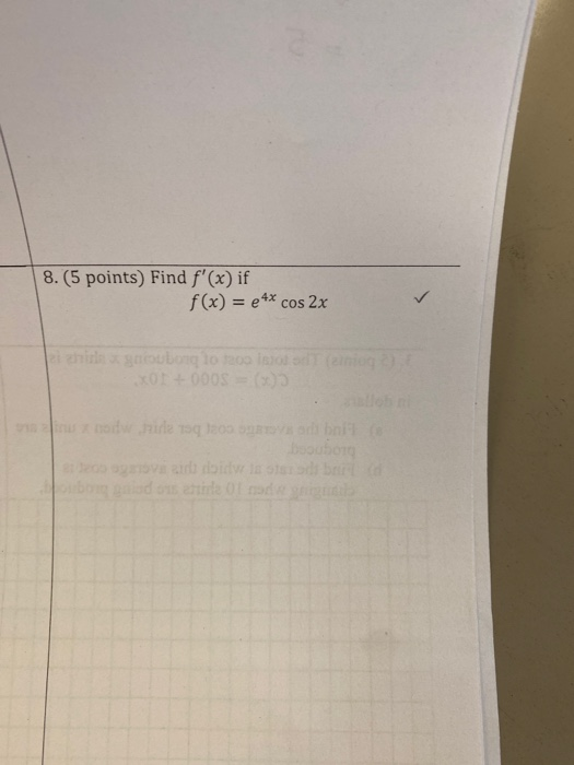 Solved 8. (5 points) Find f'(x) if f(x) = e4x cos 2x chin g | Chegg.com