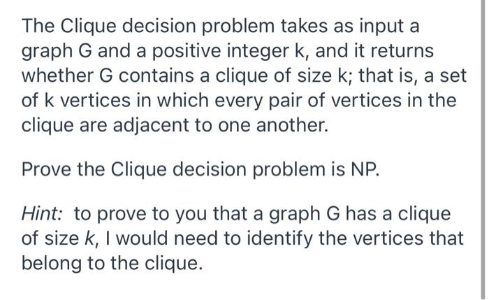 Solved The Clique decision problem takes as input a graph G | Chegg.com