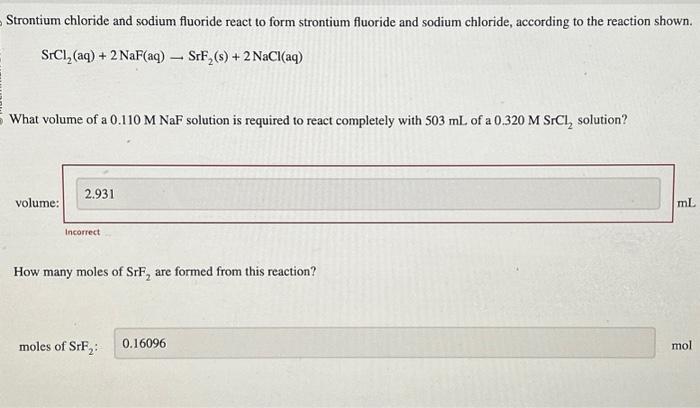 Solved SrCl2(aq)+2NaF(aq)−SrF2( s)+2NaCl(aq) What volume of | Chegg.com