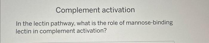 Solved In the classical complement pathway, what is the role | Chegg.com