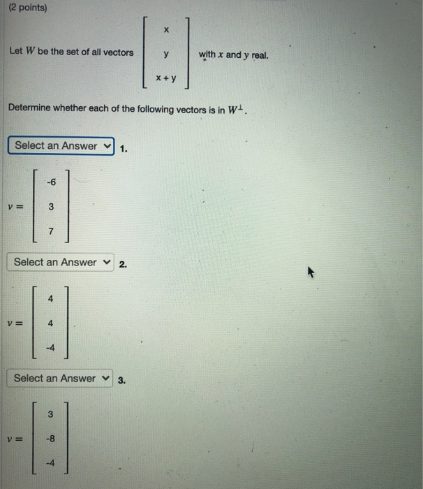 Solved (2 points) х Let W be the set of all vectors y with x | Chegg.com