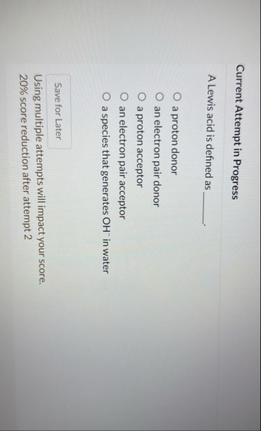 Solved Current Attempt in ProgressA Lewis acid is defined as | Chegg.com