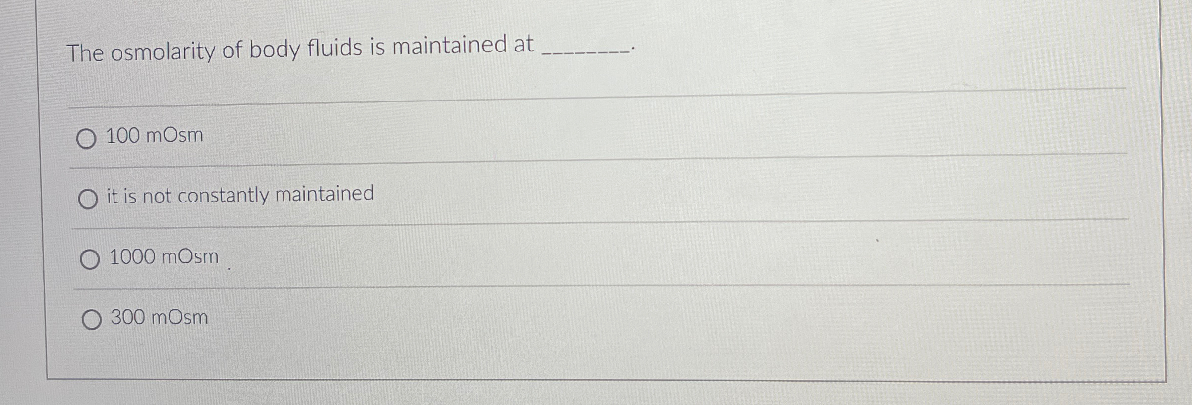 Solved The osmolarity of body fluids is maintained at | Chegg.com