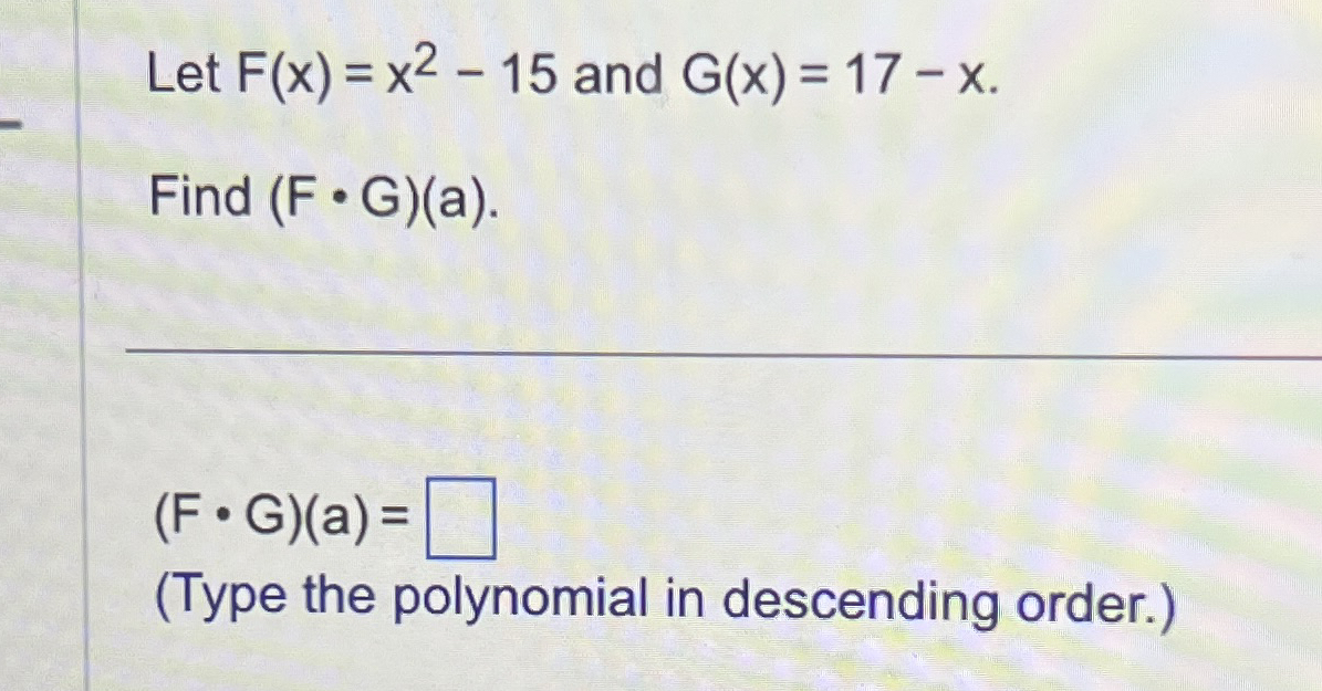 Solved Let F(x)=x2-15 ﻿and G(x)=17-x.Find | Chegg.com