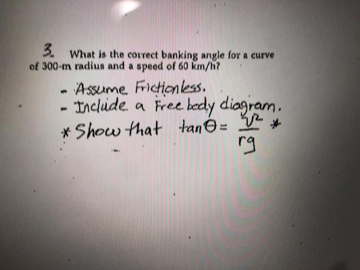 Solved 3. What is the correct banking angle for a curve of | Chegg.com