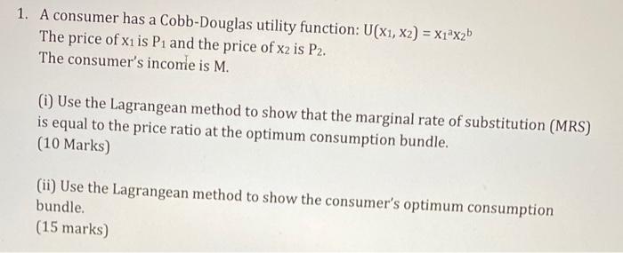 Solved 1. A consumer has a Cobb-Douglas utility function: | Chegg.com