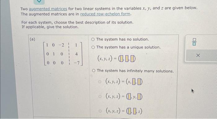 Solved (a) ⎣⎡100010−20014−7⎦⎤Two augmented matrices for two | Chegg.com