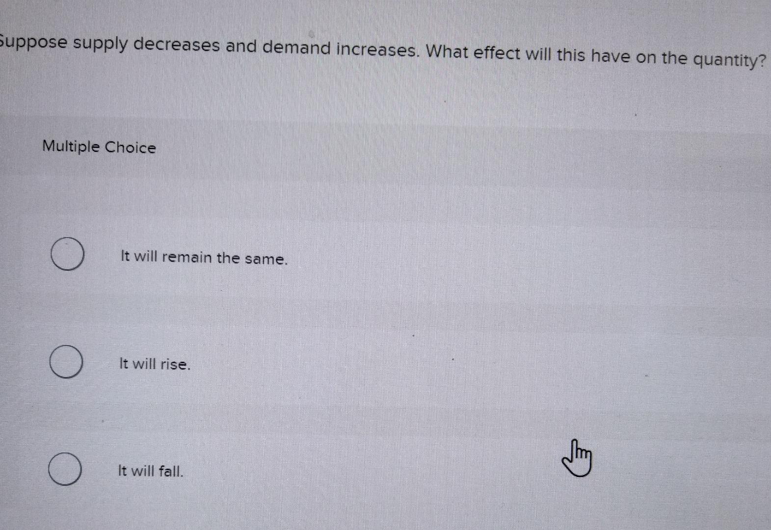 Solved iuppose supply decreases and demand increases. What | Chegg.com