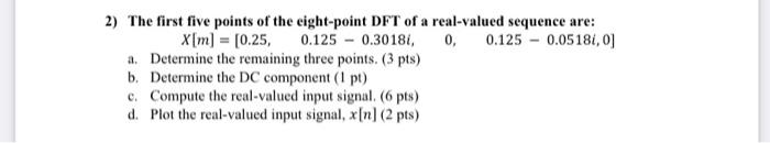 Solved 2) The first five points of the eight-point DFT of a | Chegg.com