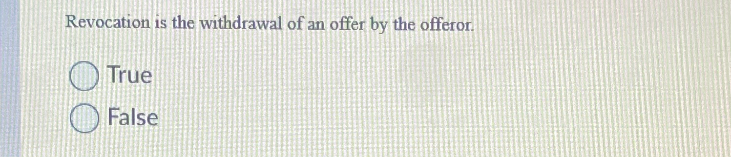 Solved Revocation Is The Withdrawal Of An Offer By The