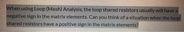 Solved When Using Loop Mesh Analysis The Loop Shared 9709