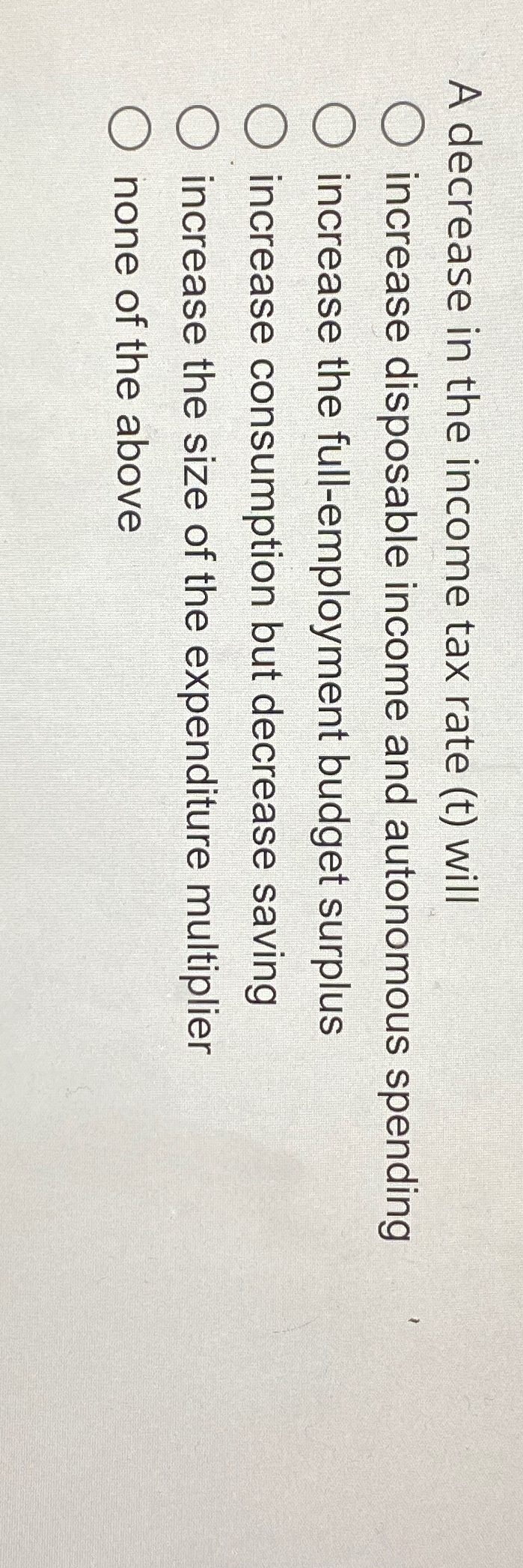 Solved A decrease in the income tax rate (t) ﻿will increase | Chegg.com