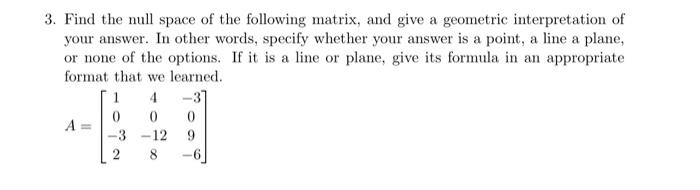 Solved Find the null space of the following matrix, and give | Chegg.com