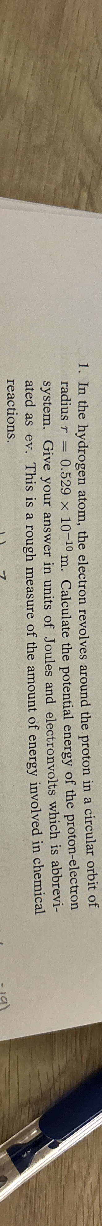 Solved In The Hydrogen Atom The Electron Revolves Around