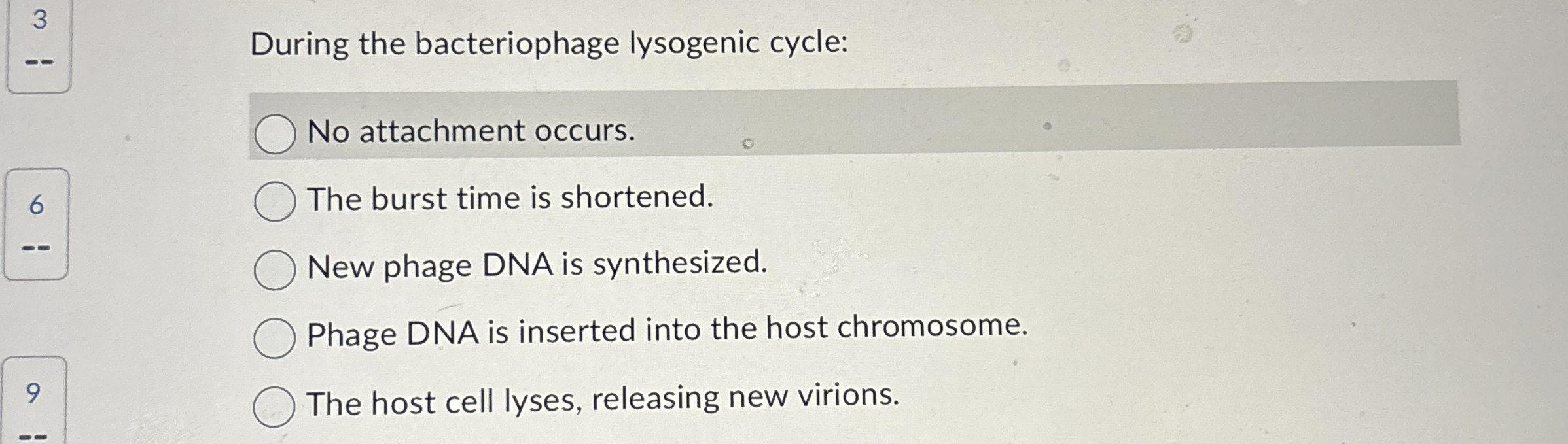 Solved During the bacteriophage lysogenic cycle:No | Chegg.com