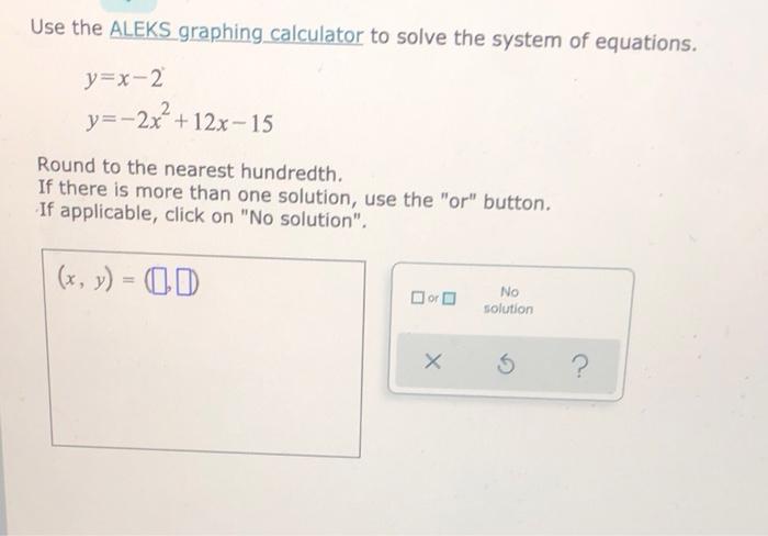 Solved Use the ALEKS graphing calculator to solve the system | Chegg.com