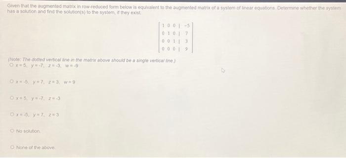 Solved Given that the augmented matrix in row-reduced form | Chegg.com