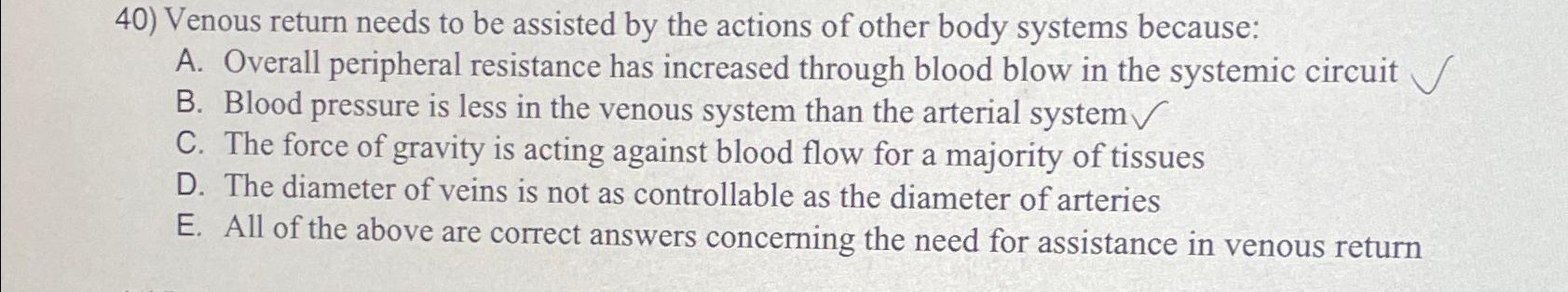 Solved Venous return needs to be assisted by the actions of | Chegg.com