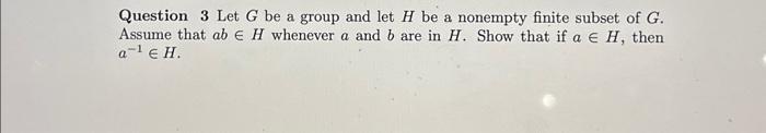 Solved Question 3 Let G be a group and let H be a nonempty | Chegg.com