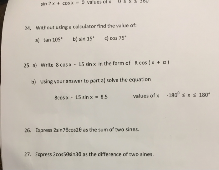 Solved 25. a) Write 8 cos x - 15 sin x in the form of Rcos ( | Chegg.com
