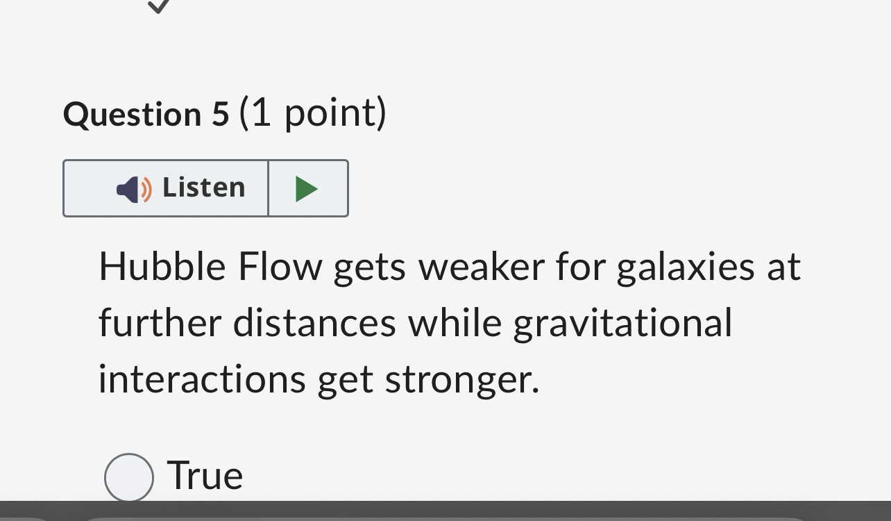 Solved Question 5 (1 ﻿point)Hubble Flow gets weaker for | Chegg.com