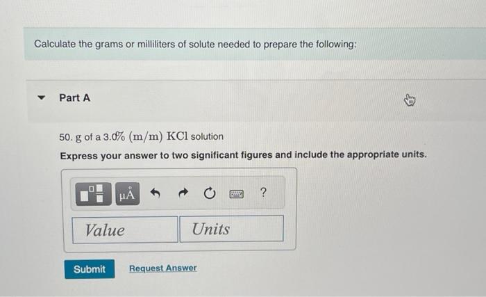 Solved Calculate the grams or milliliters of solute needed | Chegg.com