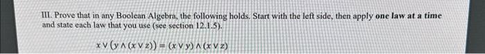 Solved III. Prove that in any Boolean Algebra, the following | Chegg.com