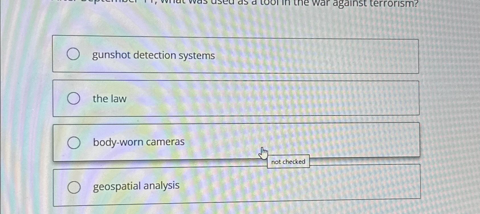 Solved gunshot detection systemsthe lawbody-worn camerasnot | Chegg.com