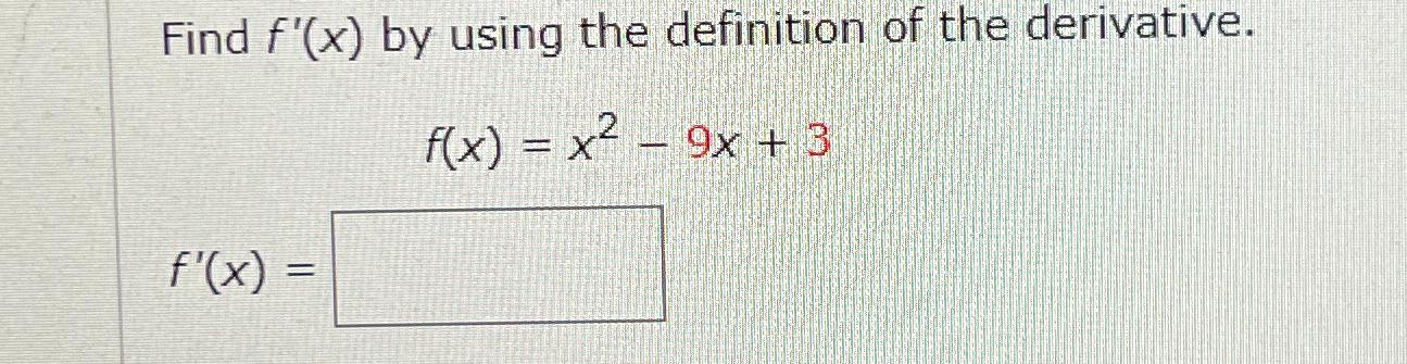 Solved Find f'(x) ﻿by using the definition of the | Chegg.com