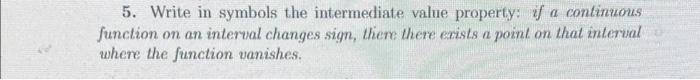 Solved 5. Write in symbols the intermediate value property: | Chegg.com