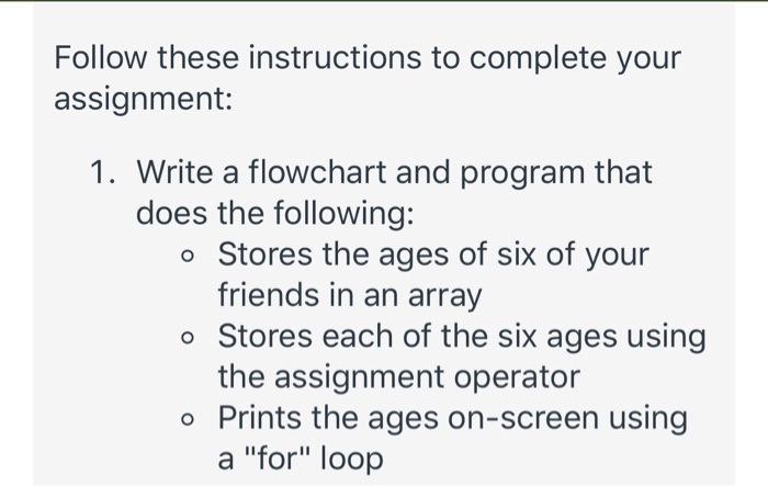 Follow These Instructions To Complete Your Assignment 1 Write A Flowchart And Program That 