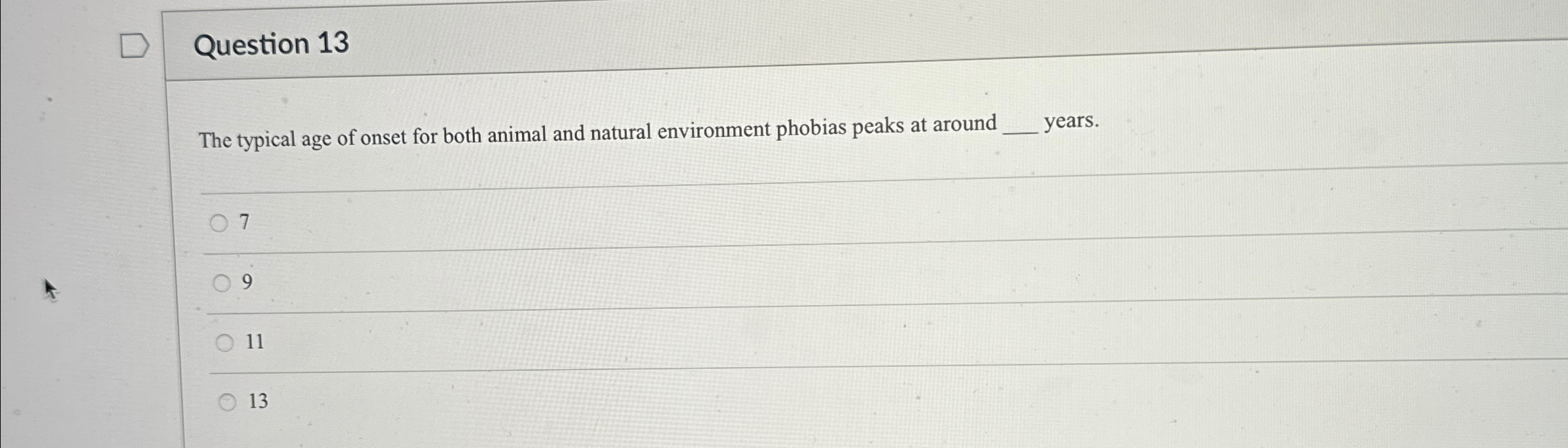 Solved Question 13The typical age of onset for both animal | Chegg.com