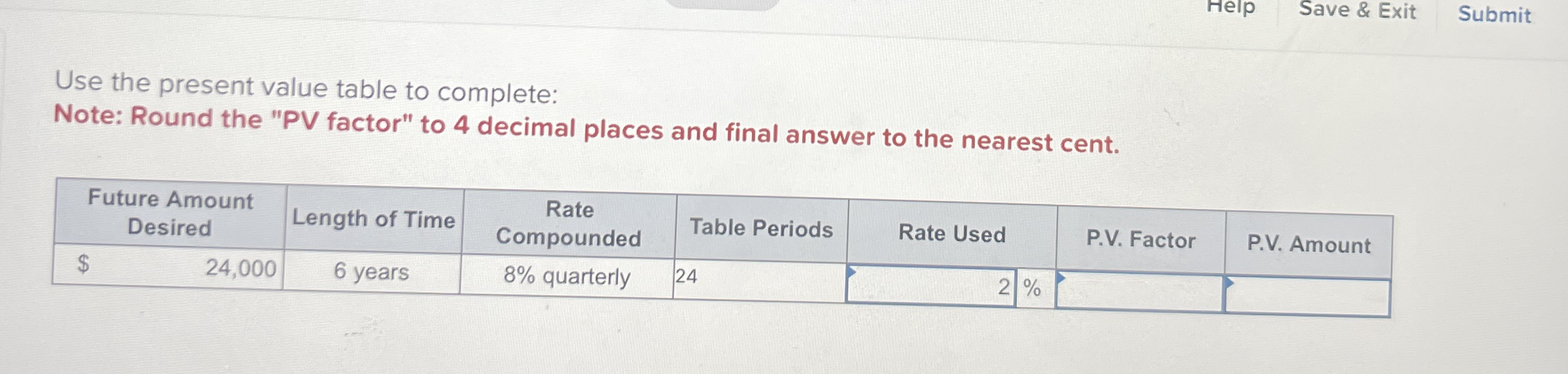 Solved Use the present value table to complete:Note: Round | Chegg.com