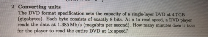 Solved 2. Converting units The DVD format specification sets | Chegg.com