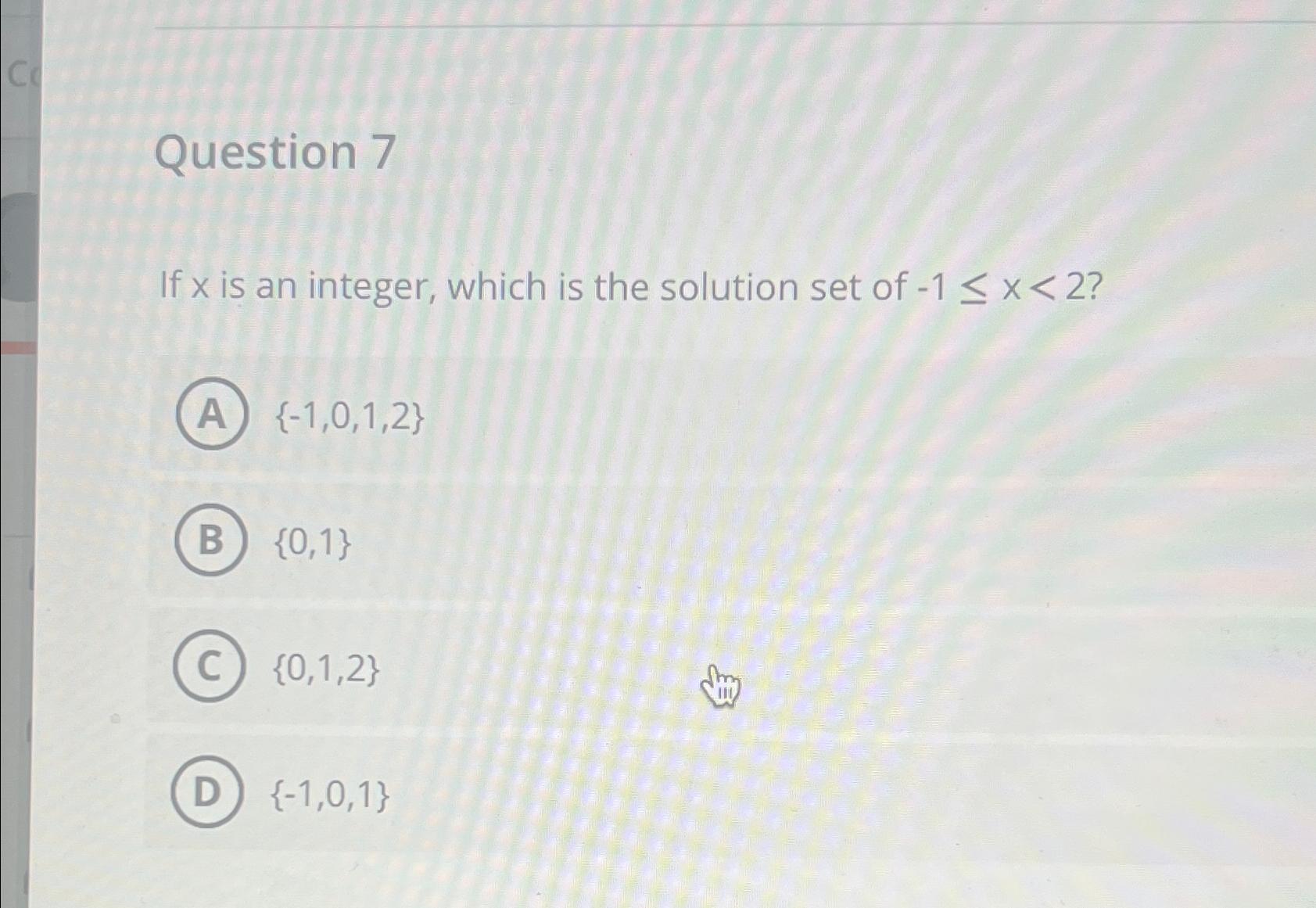 Solved Question 7If x ﻿is an integer, which is the solution | Chegg.com