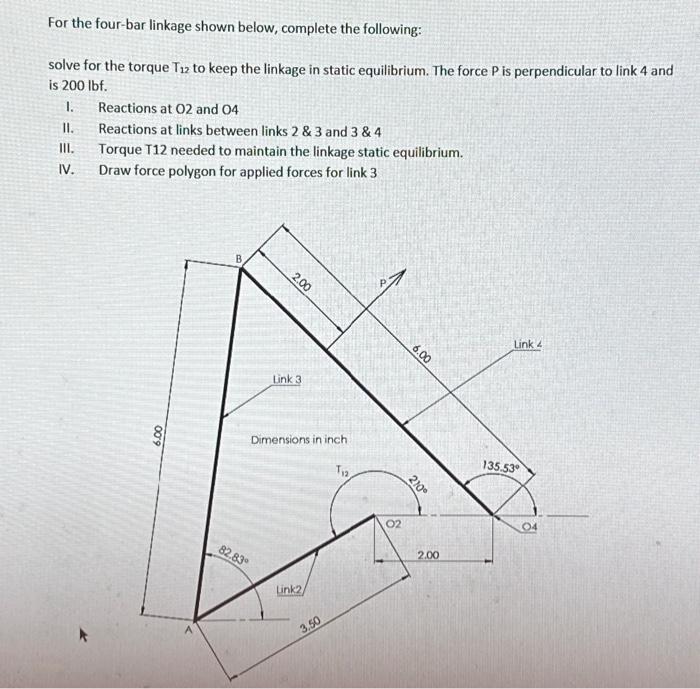 Solved For the four-bar linkage shown below, complete the | Chegg.com