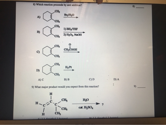 Solved 8) Which reaction proceeds by anti addition? Bry/H20 | Chegg.com