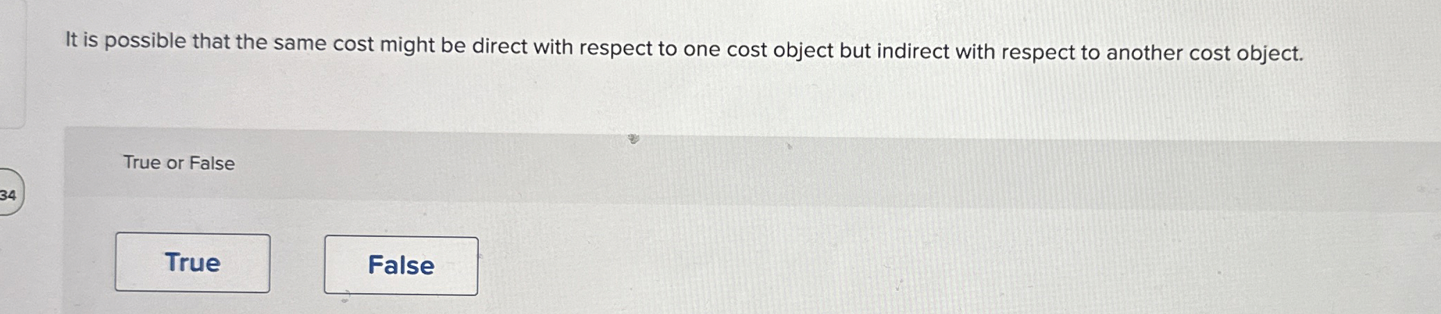 Solved It is possible that the same cost might be direct | Chegg.com