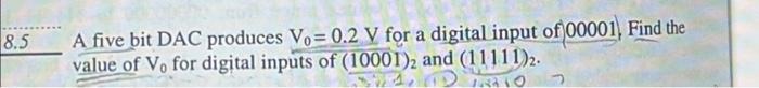 Solved A five bit DAC produces V0=0.2 V for a digital input | Chegg.com
