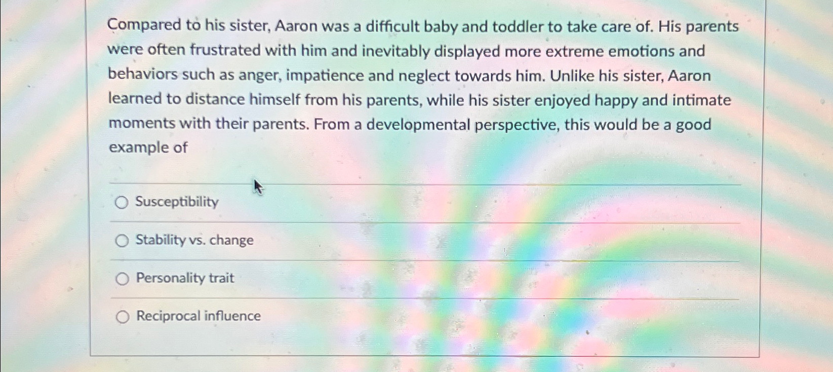 Solved Compared to his sister, Aaron was a difficult baby | Chegg.com