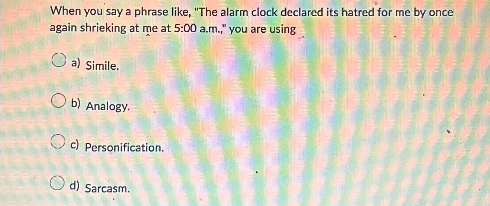 Solved When you say a phrase like, "The alarm clock declared | Chegg.com