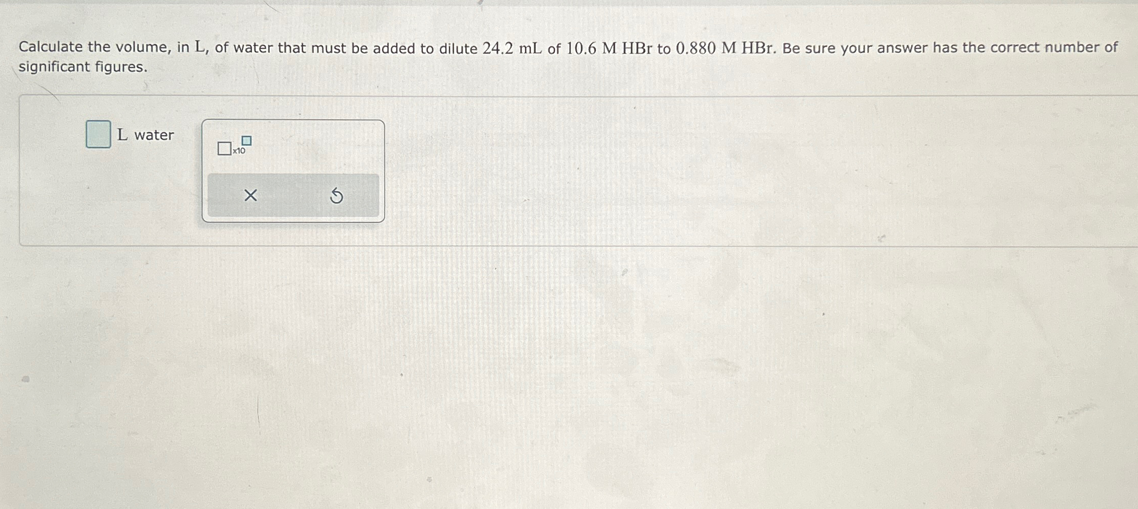 Solved Calculate the volume, in L, ﻿of water that must be | Chegg.com