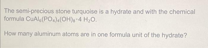 Solved The semi-precious stone turquoise is a hydrate and | Chegg.com
