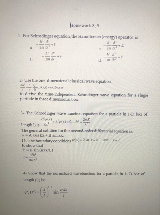 Solved Homework 8,9 1- For Schrodinger equation, the | Chegg.com
