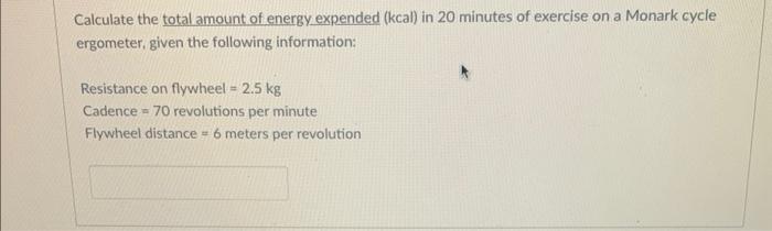 Solved Calculate the total amount of energy expended ( kcal) | Chegg.com