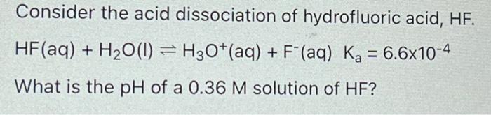 Solved Consider the acid dissociation of hydrofluoric acid, | Chegg.com